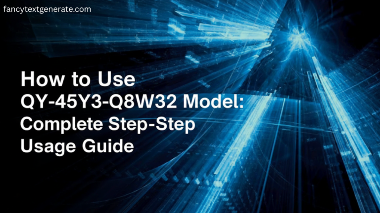 How to Use QY-45Y3-Q8W32 Model: Complete Step-by-Step Usage Guide